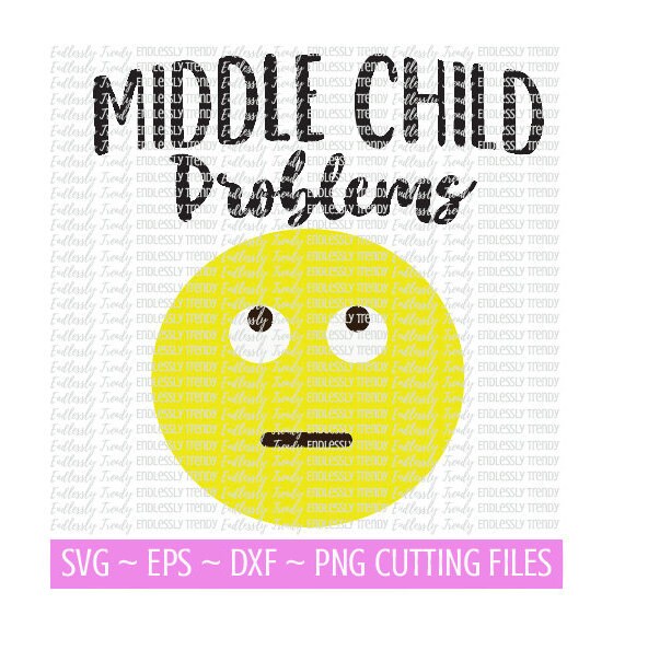 Middle Child Problems - SVG - DXF - EPS - Png Cutting Files Cameo ...