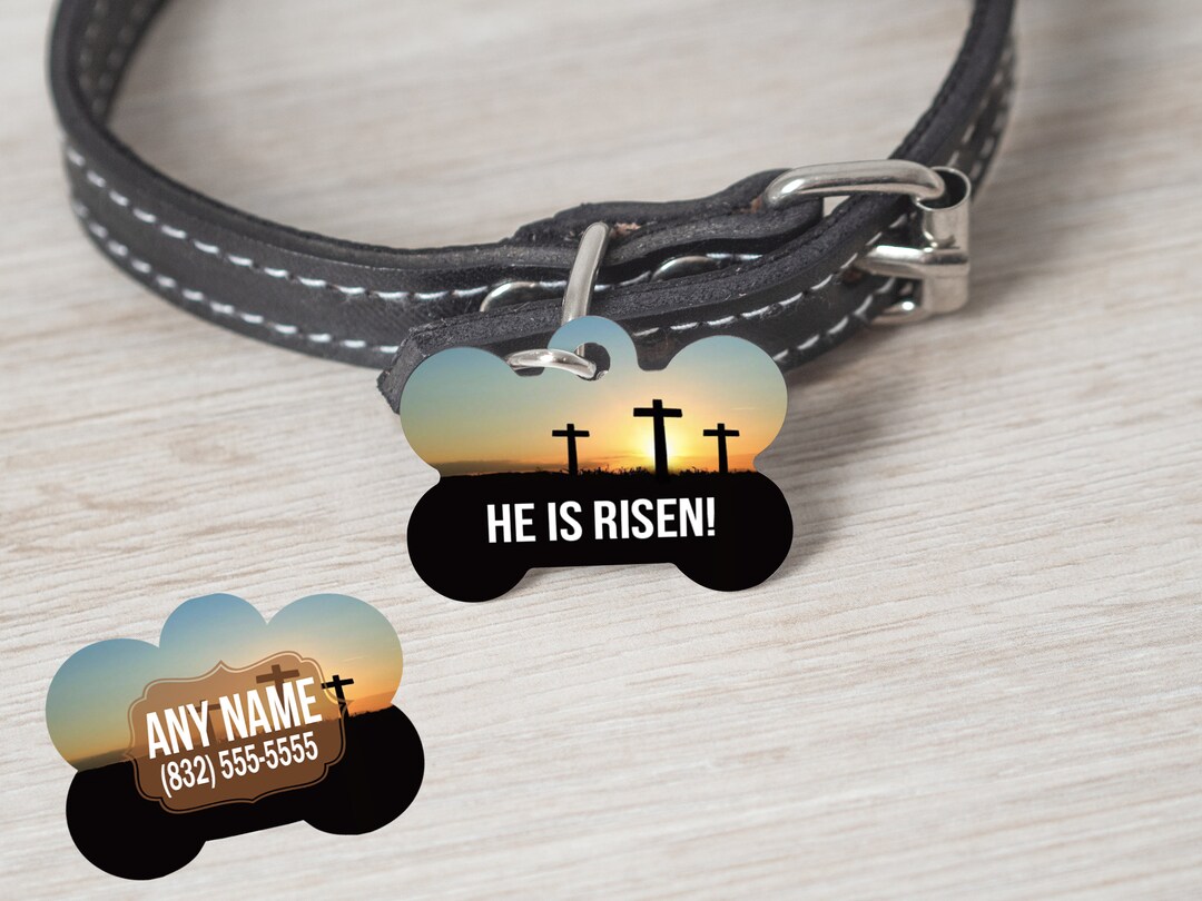 2 Sided He is Risen - Christian Religious Dog Tag - Custom Name - Dog ...
