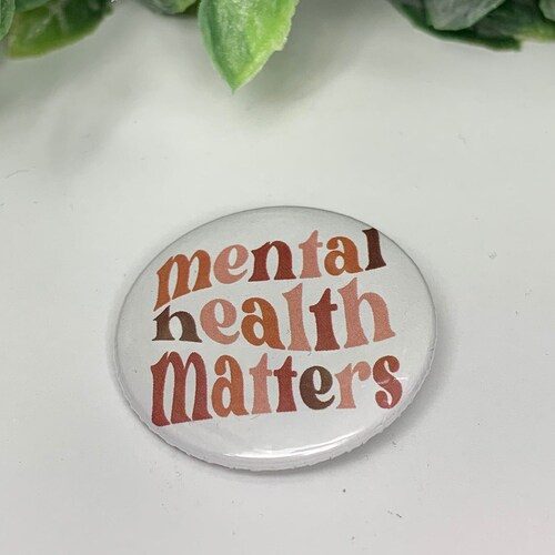Mental Health Matters Pin Positive Pinback Buttons Pins - Etsy
