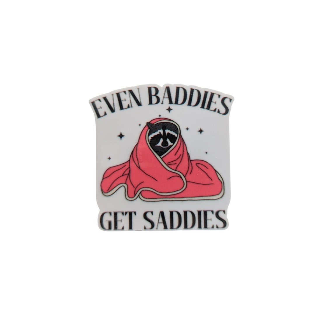 Even Baddies Get Saddies / PLASTIC Add on / 8B34 - Etsy