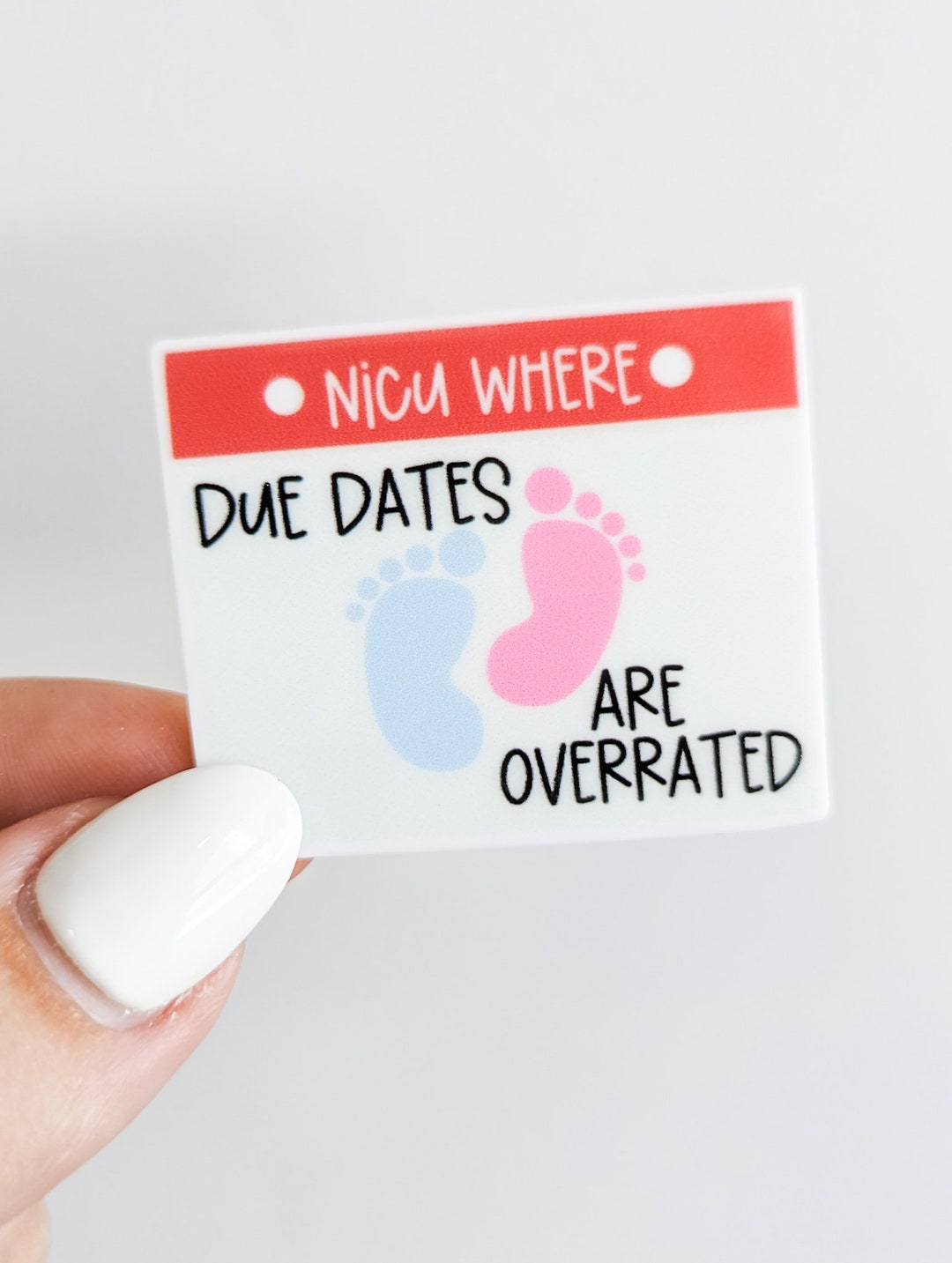 NICU Due Dates Are Overrated / PLASTIC Add on / 13B17 - Etsy