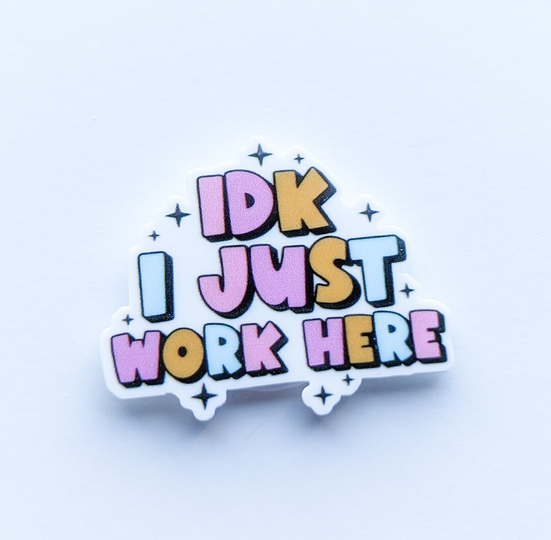 IDK I Just Work Here / PLASTIC Add on / 11A34 - Etsy