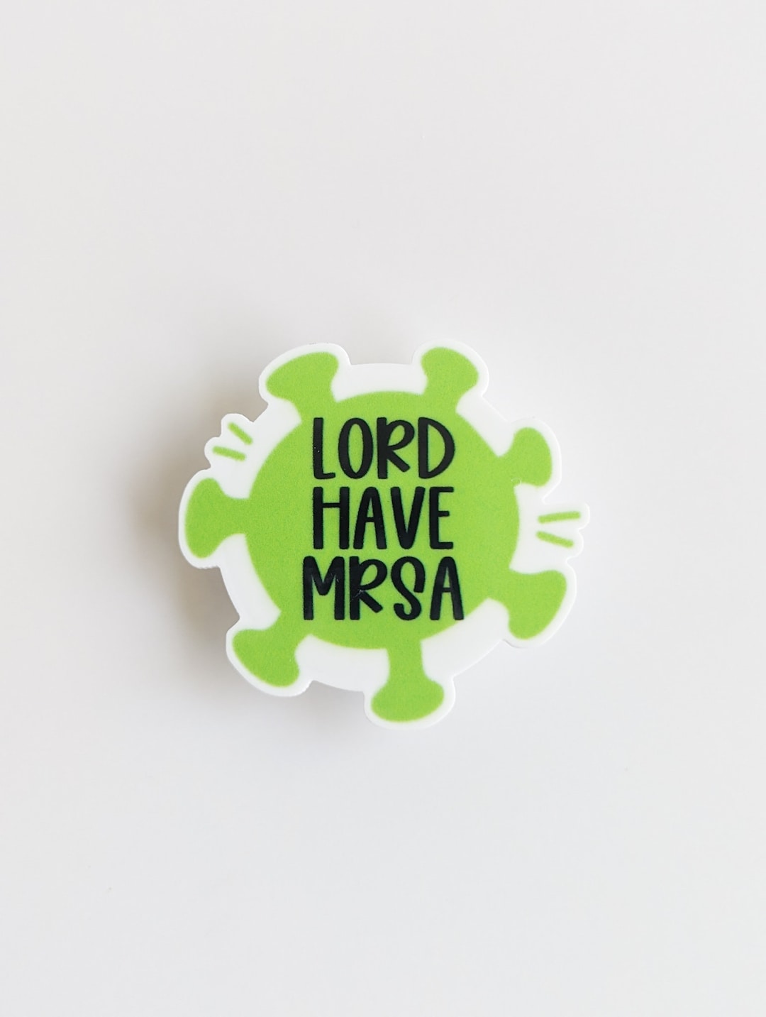 Lord Have MRSA / Medical Humor / Nurse / PLASTIC Add on / 7B7 - Etsy