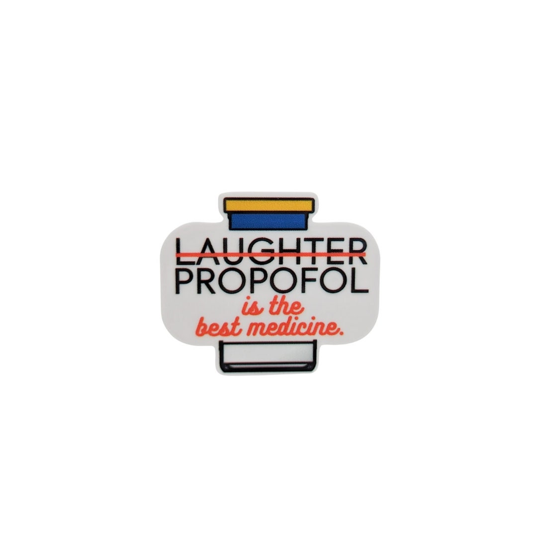 Propofol is the Best Medicine /nurse Humor / PLASTIC Add on / 10B36 - Etsy