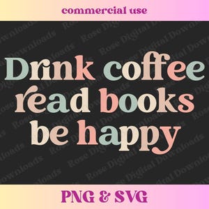 Trendy Distressed Pastel Drink Coffee Read Books Be Happy PNG SVG ...