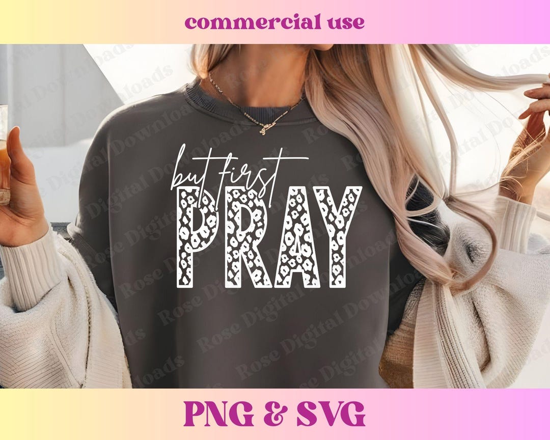 But First Pray PNG SVG | Trendy Leopard Faith Shirt, Blessed Religious ...