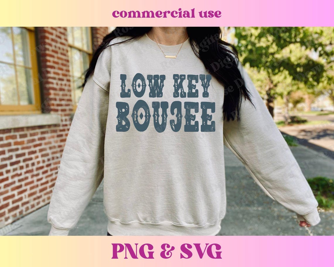 Low Key Boujee PNG SVG | Trendy Funny Png | Funny Shirt PNG | Trending ...