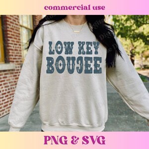 Low Key Boujee PNG SVG Trendy Funny Png Funny Shirt PNG Trending ...