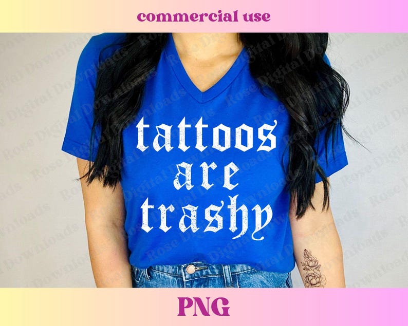 Funny Tattoos Are Trashy PNG | Trendy Distressed T-shirt Design ...
