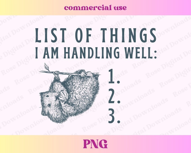 List of Things I Am Handling Well PNG | Unhinged Feral Shirt ...