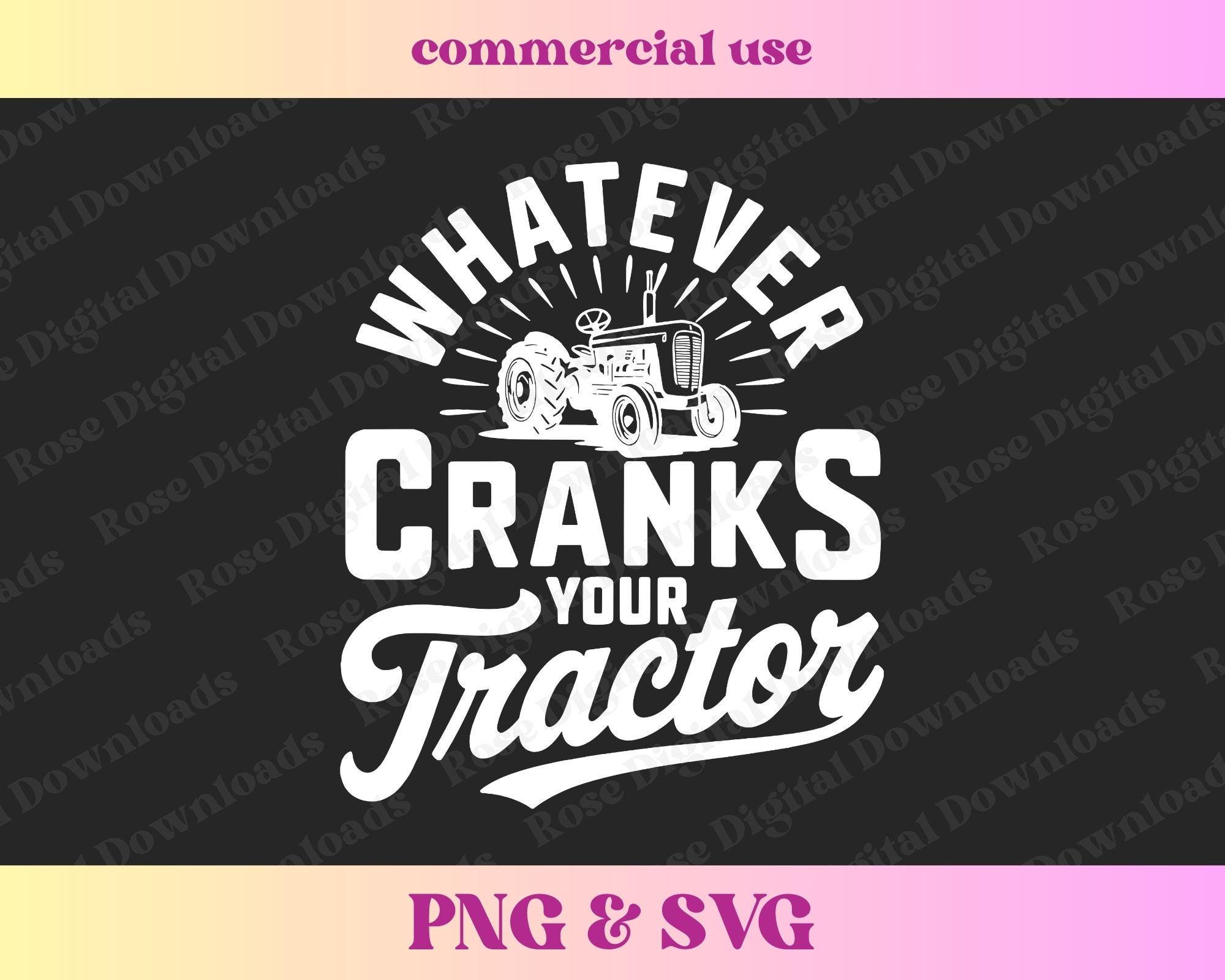 Whatever Cranks Your Tractor SVG PNG | Trendy Western Funny Country ...