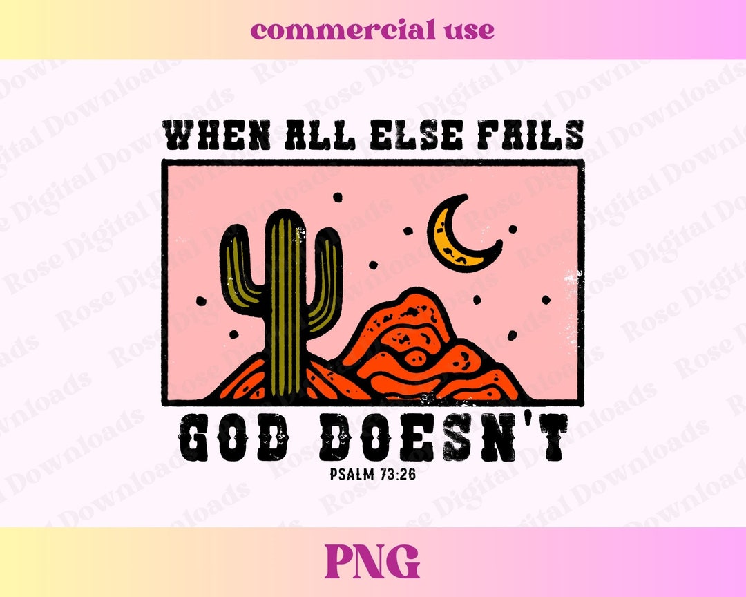 When All Else Fails God Doesn't Bible Verse PNG | Boho Christian Faith ...