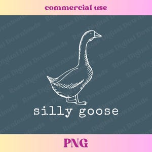 Silly Goose PNG SVG | Unhinged Goose Sarcastic Sublimation | Funny ...