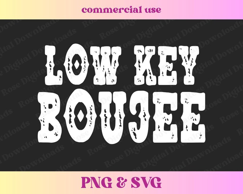 Low Key Boujee PNG SVG | Trendy Funny Png | Funny Shirt PNG | Trending ...