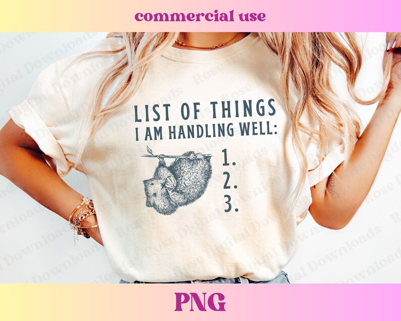 List of Things I Am Handling Well PNG | Unhinged Feral Shirt ...