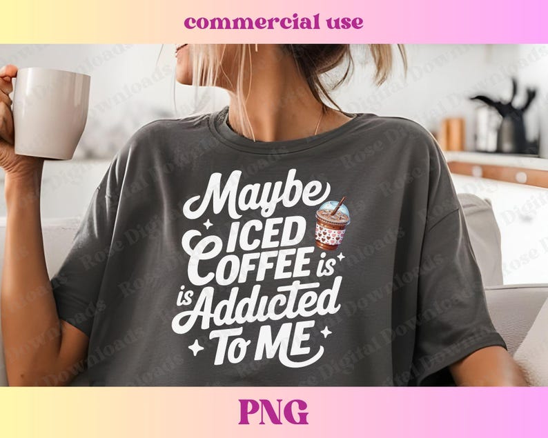 Maybe Iced Coffee is Addicted to Me PNG Funny Retro Aesthetic Design ...