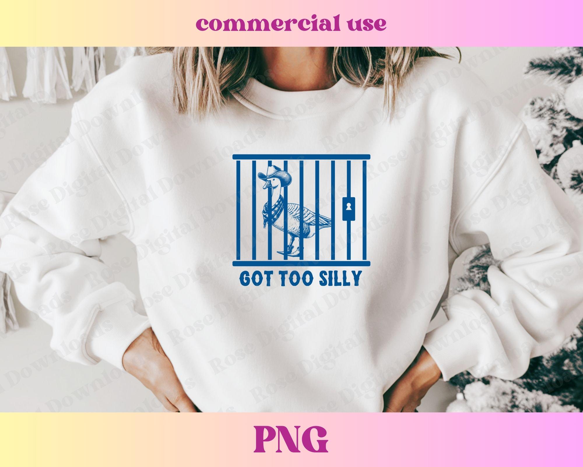 Got Too Silly PNG | Unhinged Goose Sarcastic Sublimation | Funny Retro ...