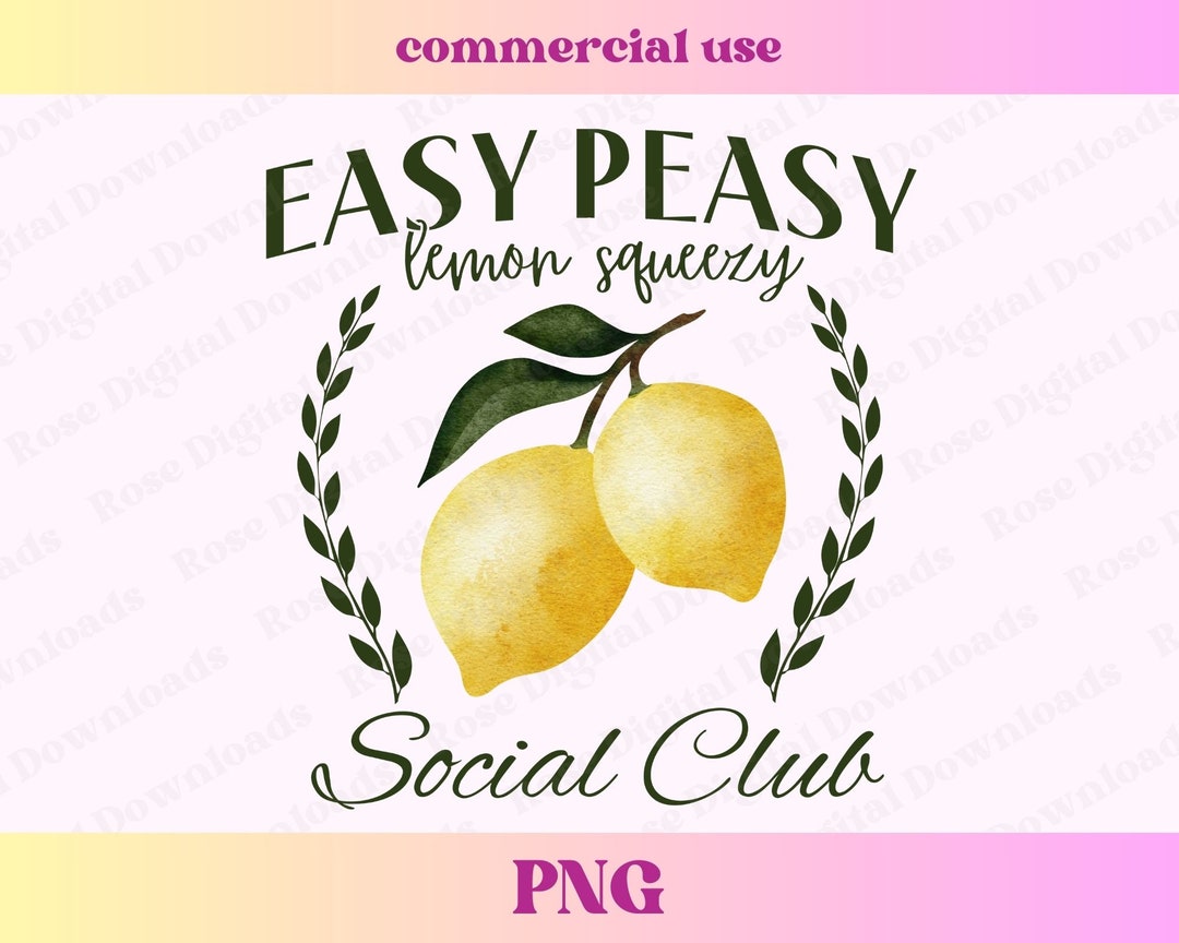 Easy Peasy Lemon Squeezy Social Club PNG | Funny Weirdcore Tshirt ...