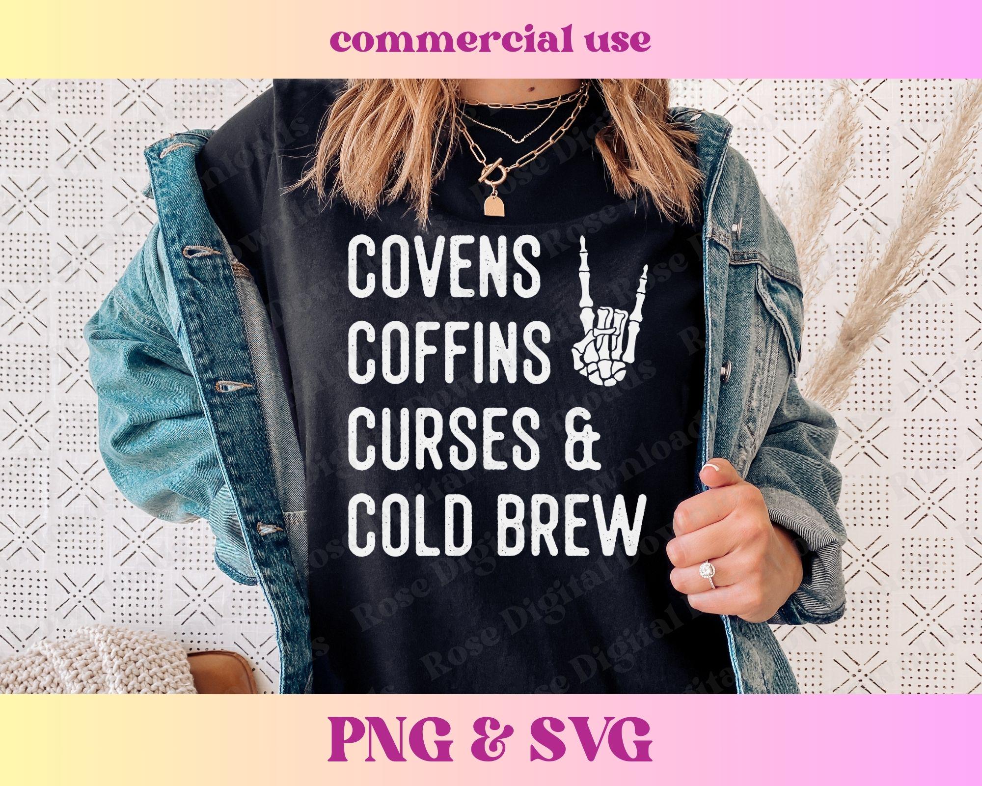 Covens Coffins Curses & Cold Brew PNG SVG | Halloween Spooky Season ...