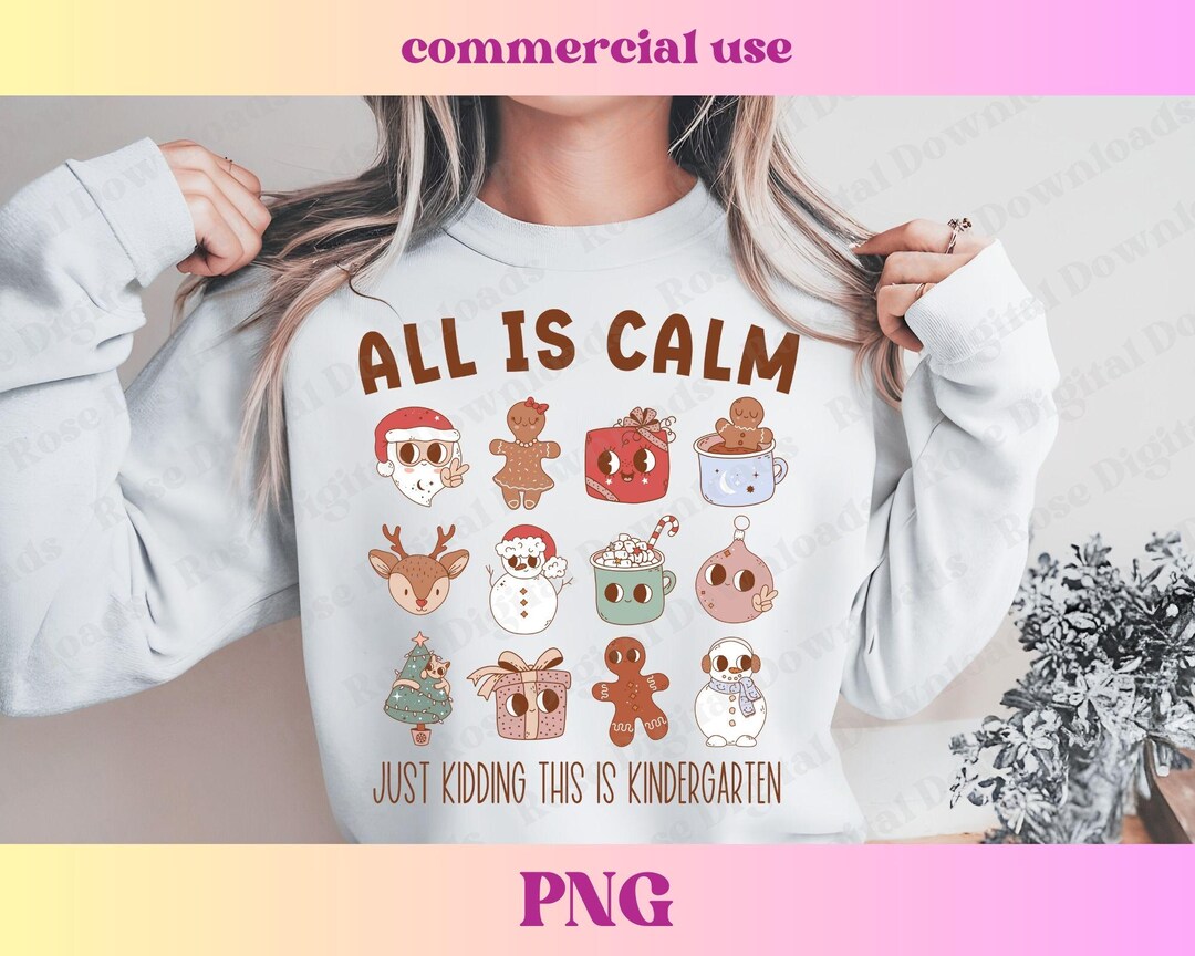 Funny Kindergarten Teacher PNG | Vintage Xmas Sweater | All is Calm ...