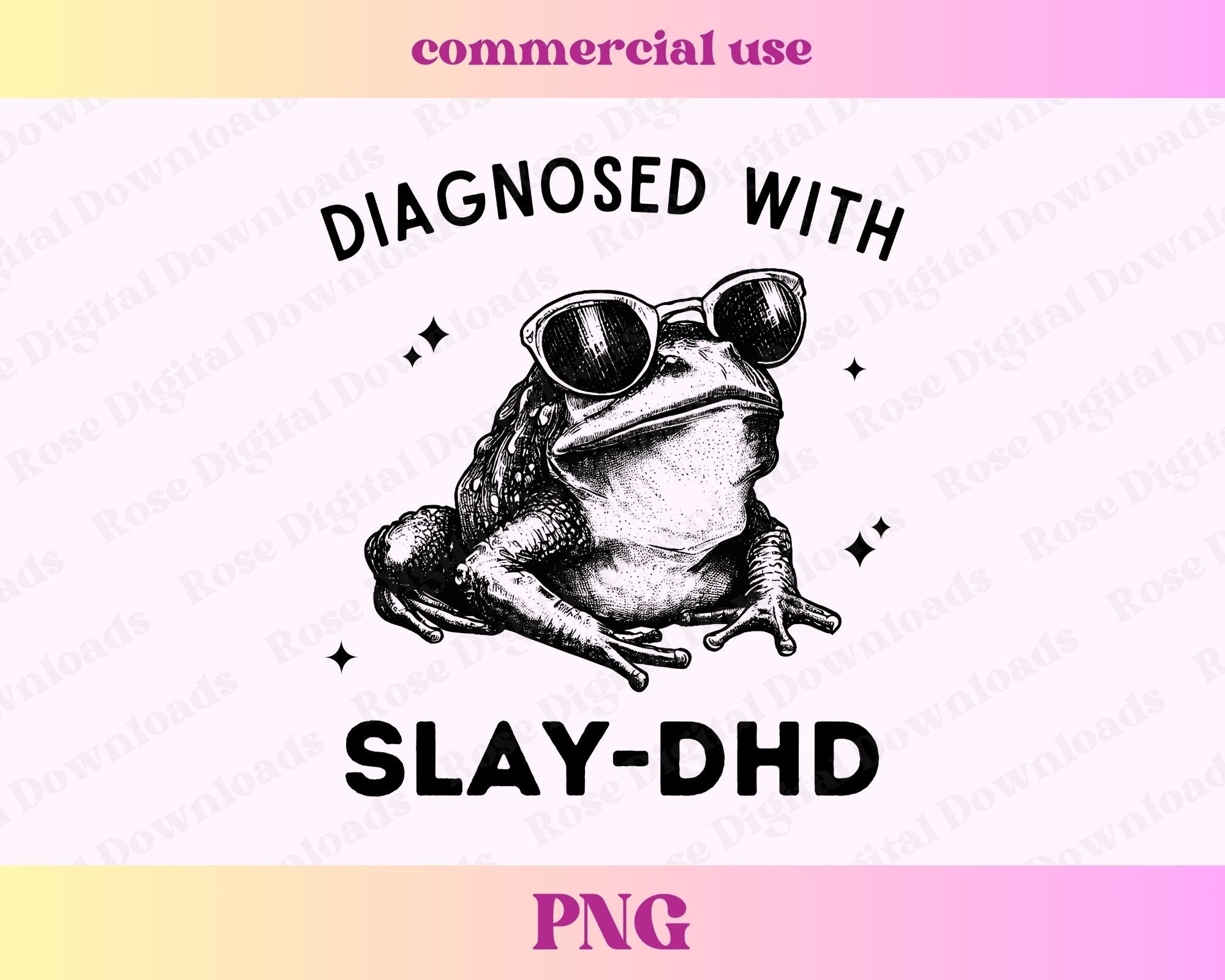 Diagnosed With Slay DHD PNG | Unhinged Feral Frog PNG | Sarcastic ...