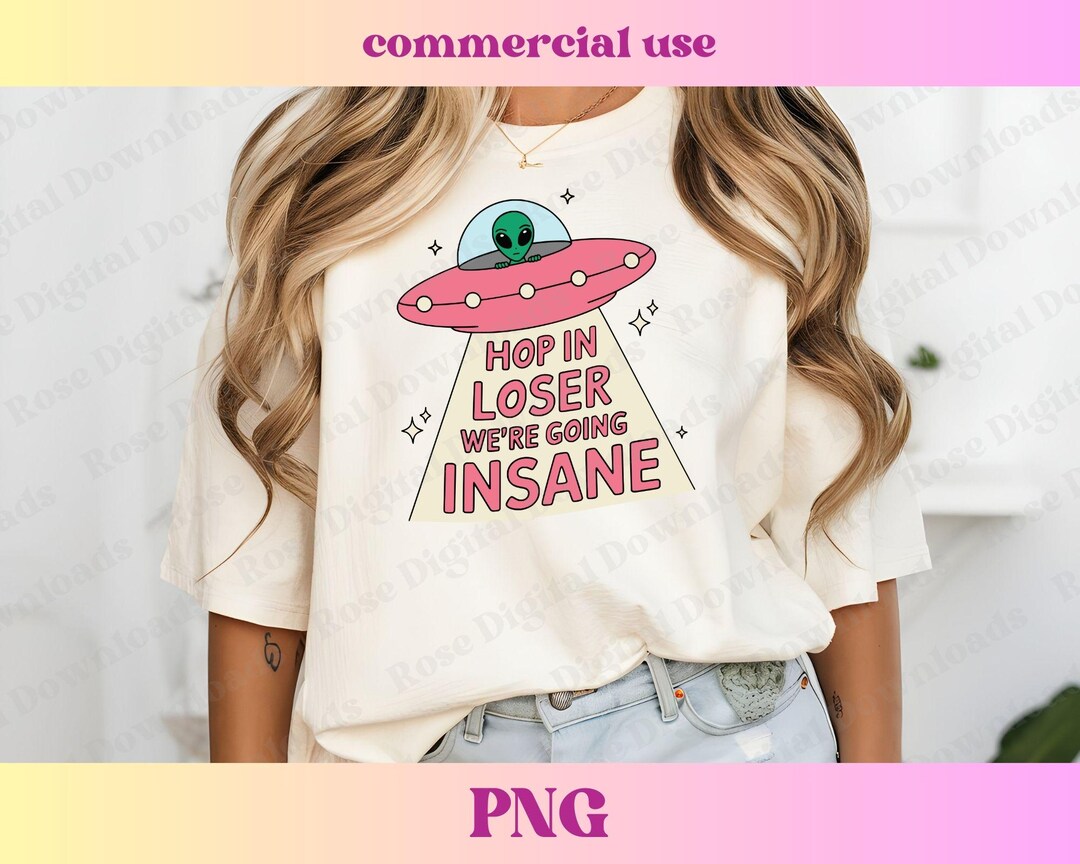Hop in Loser We're Going Insane PNG | Trendy Vintage Retro Aesthetic ...