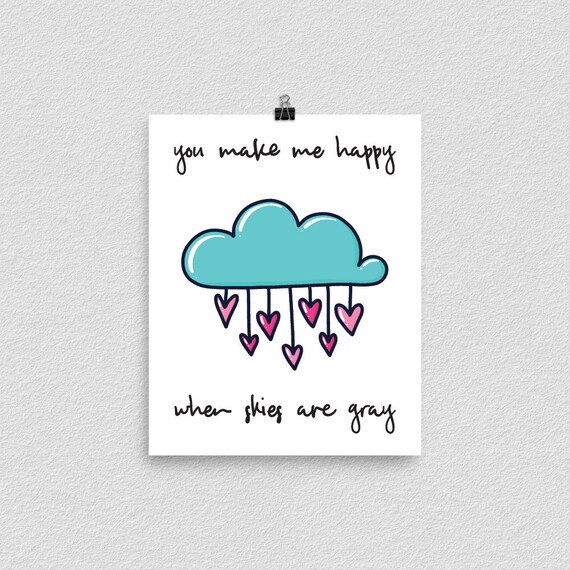 You Make Me Happy When Skies Are Grey Art