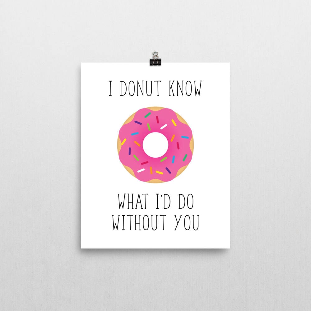 I Donut Know What I'd Do Without You Wall Art Print | Etsy
