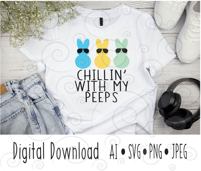 Chillin With My Peeps SVG PNG JPEG Digital Download for - Etsy