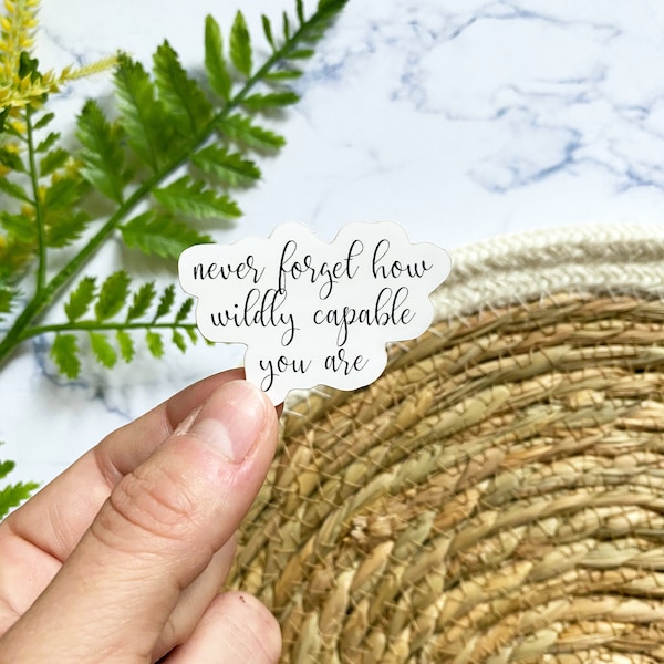 Never Forget How Wildly Capable You Are Sticker - Etsy