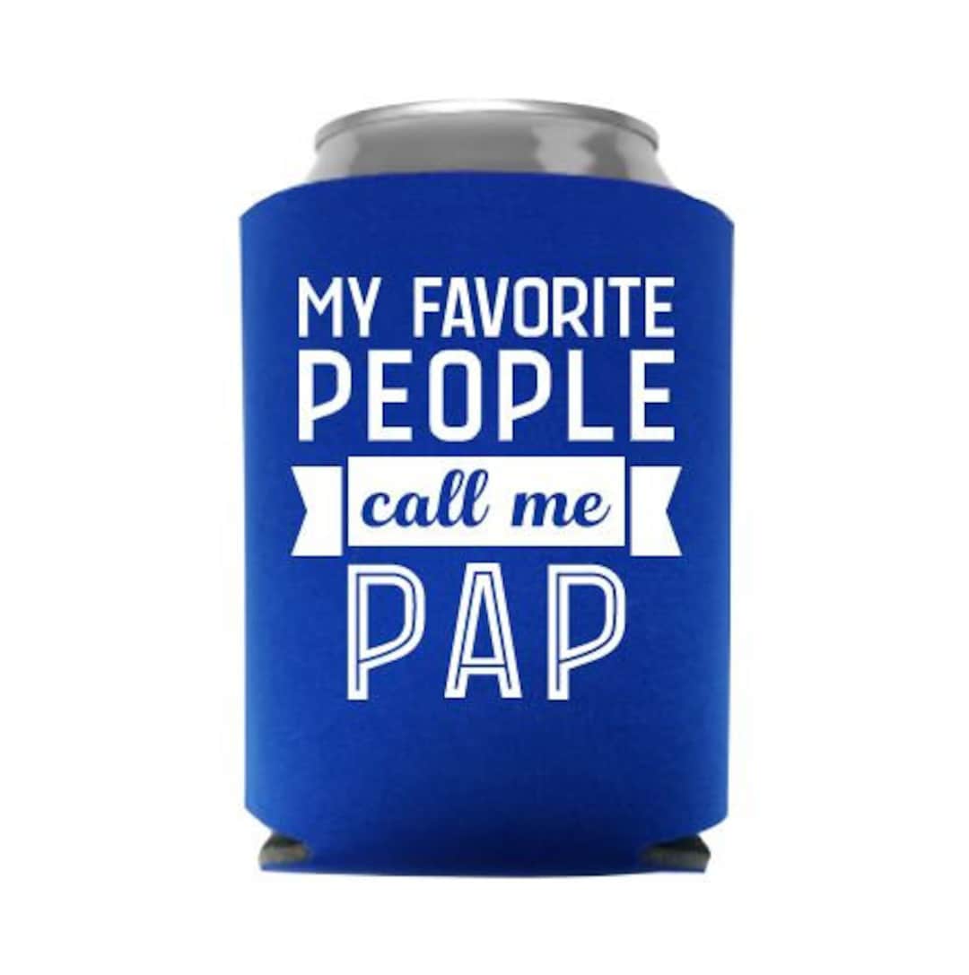 My Favorite People Call Me Pap Can Cooler - Father's Day Can Cooler ...