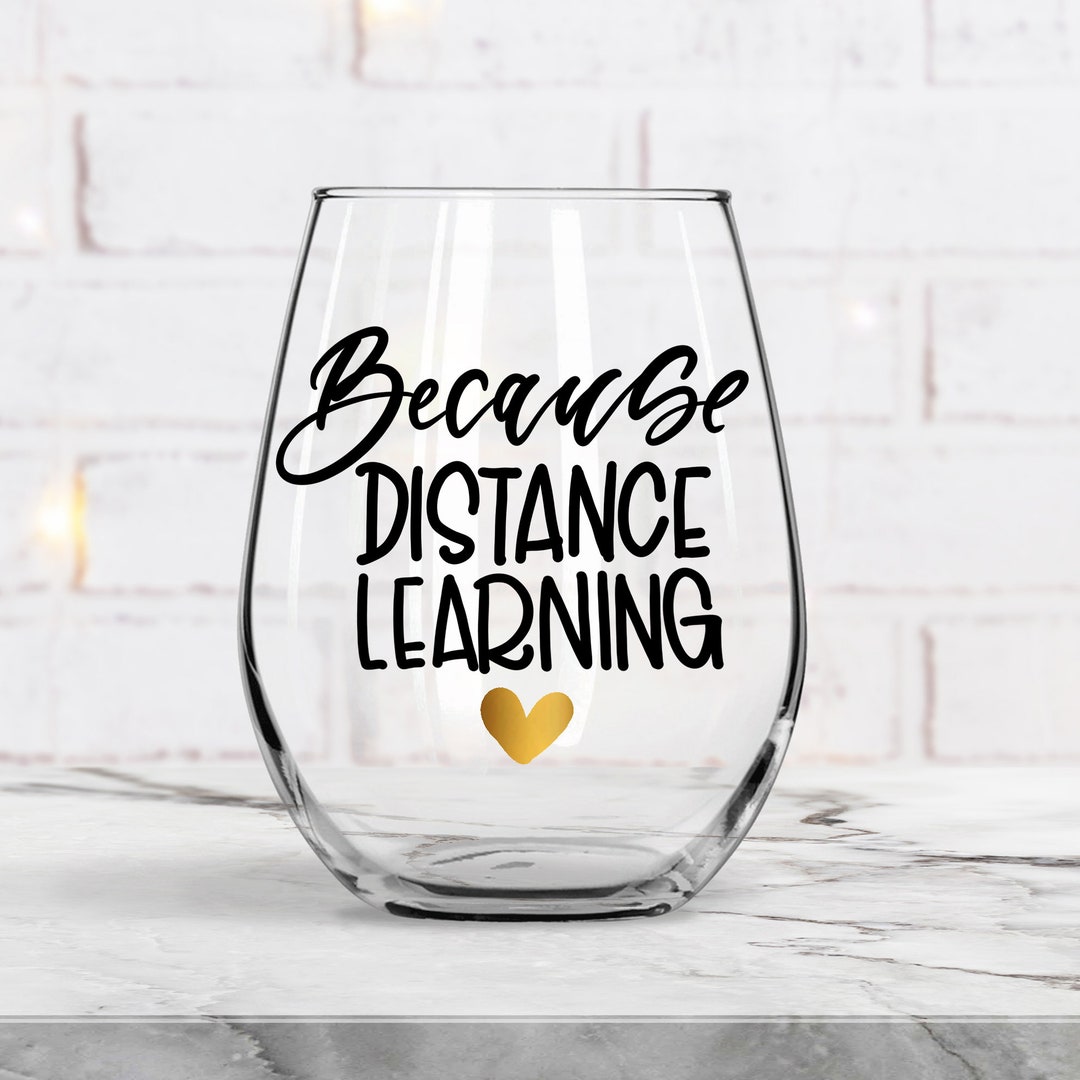 Because Distance Learning - Teacher Appreciation Gift - Stemless Wine ...