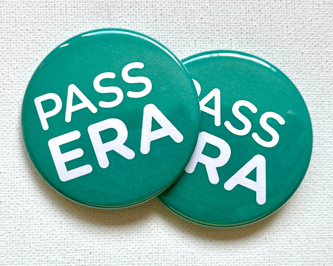 Pass Equal Rights Amendment ERA Buttons - Etsy