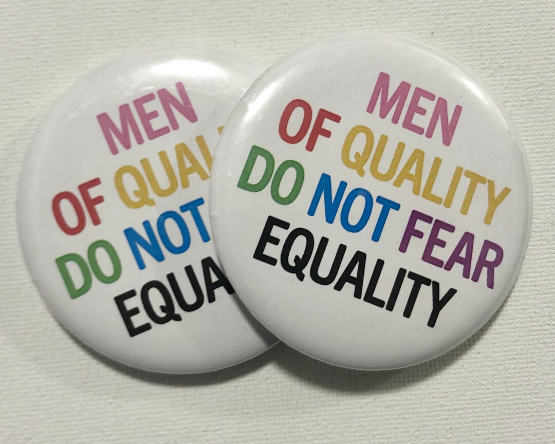 Men of Quality Don't Fear Equality Buttons - Etsy UK