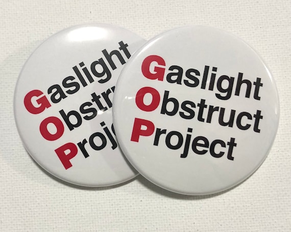 GOP Gaslight Obstruct Project Buttons | Etsy