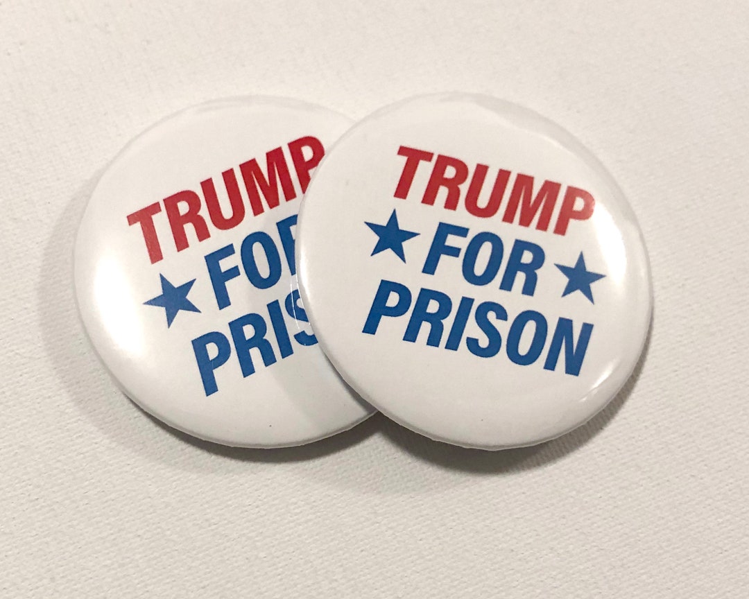 Trump for Prison Buttons - Etsy
