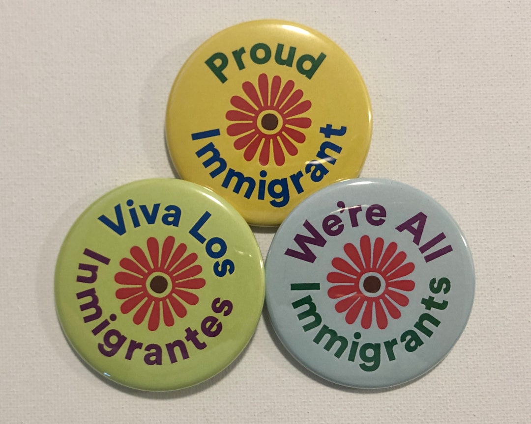 Pro Immigrant Immigration Buttons - Etsy