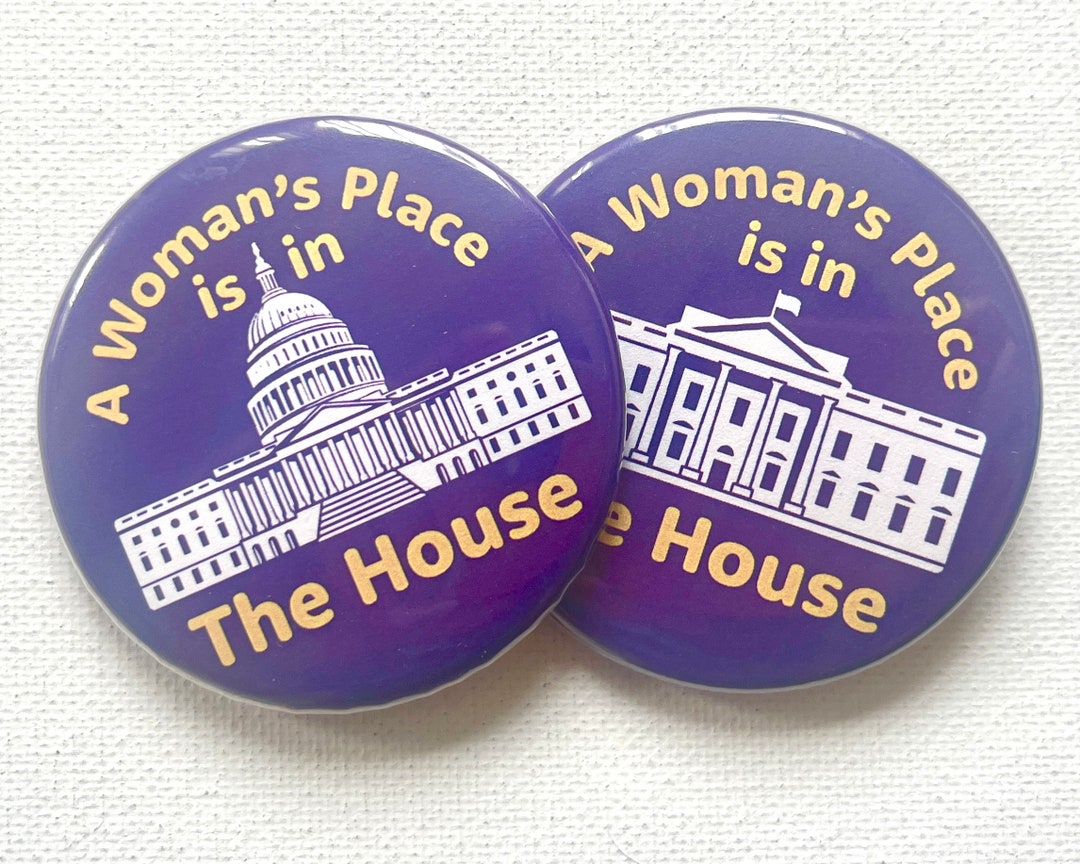 A Woman's Place is in the House Buttons - Etsy