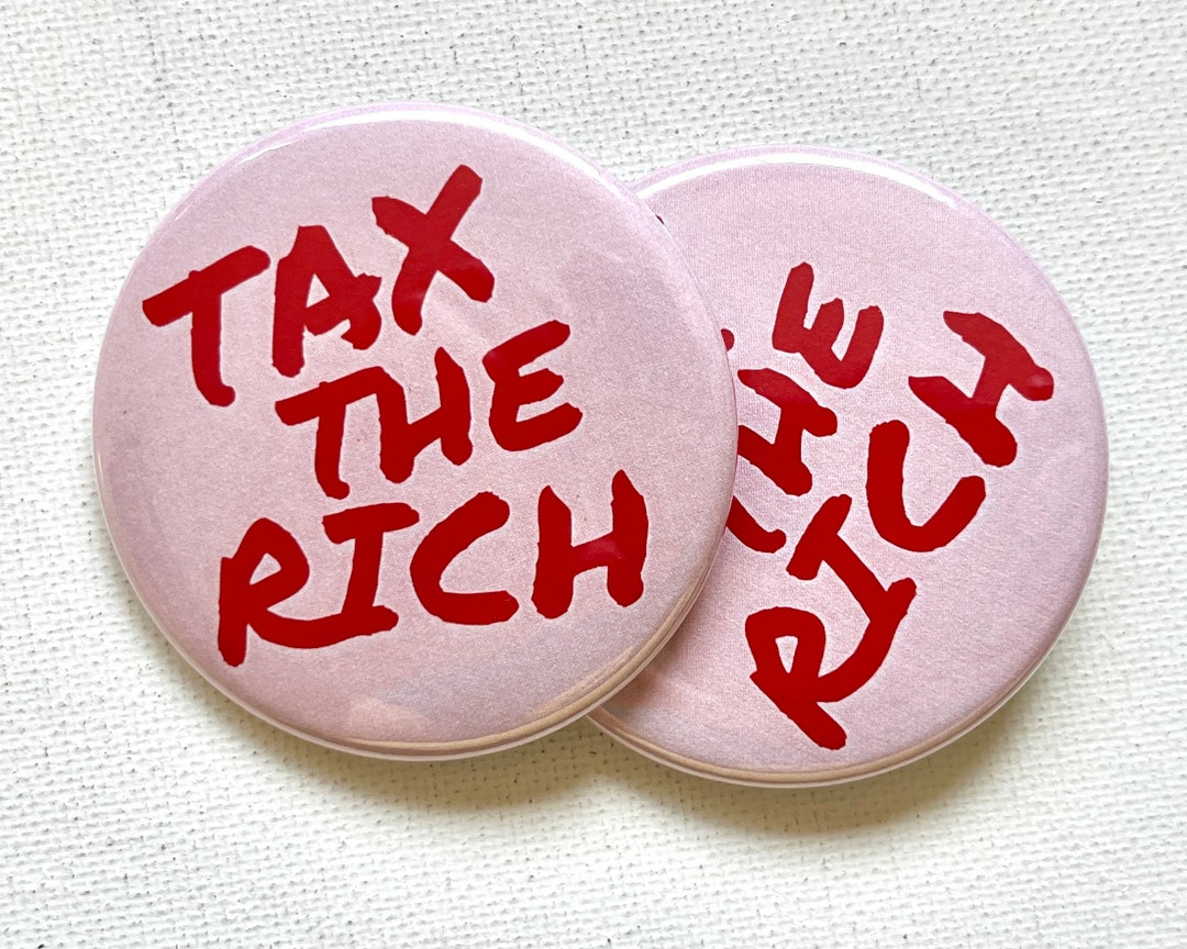 Tax the Rich Buttons - Etsy