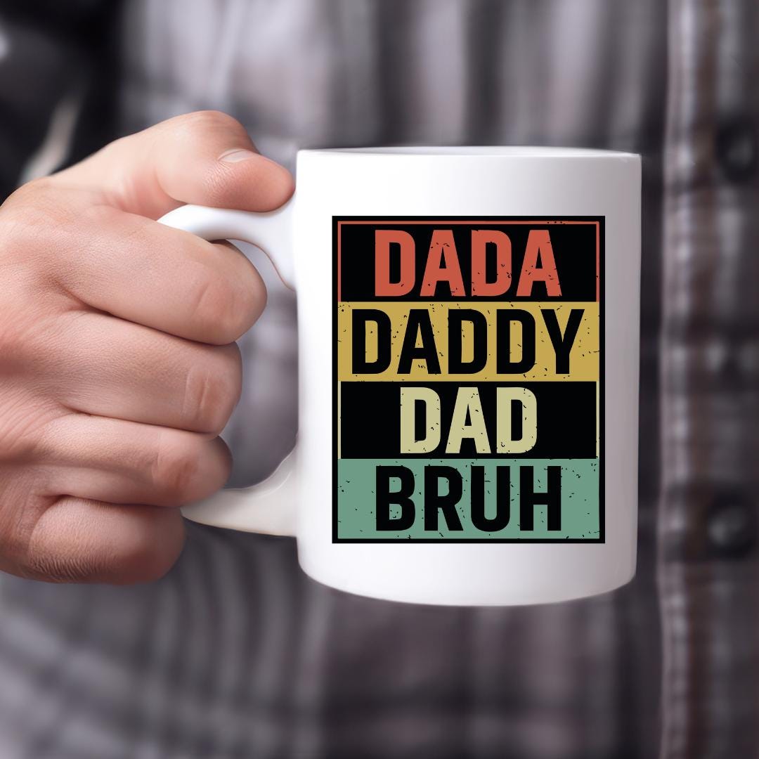 Dada Daddy Dad Bruh Coffee Mug - Father's Day Mug - Father's Day Gift ...