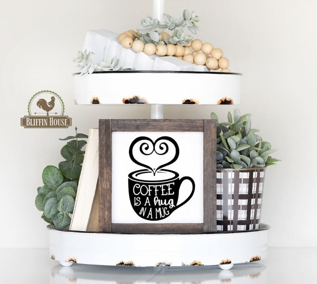 Coffee is A Hug in A Mug Wood Sign - Farmhouse Coffee Bar Decor - Etsy