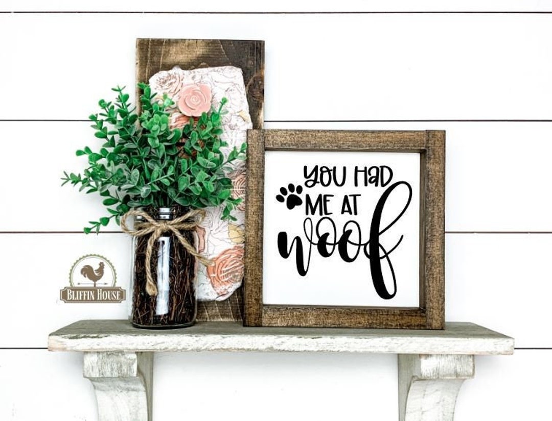 You Had Me at Woof Wood Sign: Rustic Farmhouse Dog Decor - Etsy