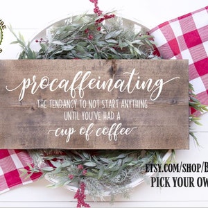 Procaffeinating Wood Sign, Coffee Lovers Sign, Gifts for Coffee Lovers ...