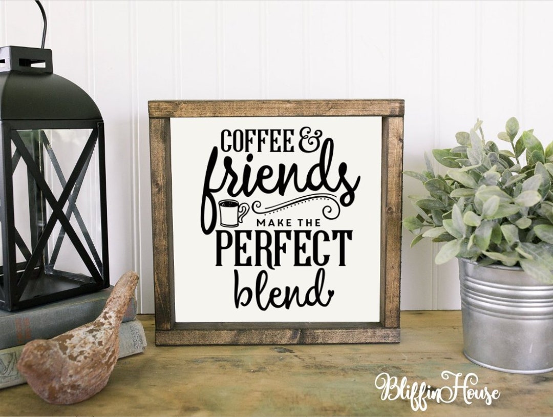 Coffee & Friends Perfect Blend Vinyl Decal for Sign, Make Your Own ...