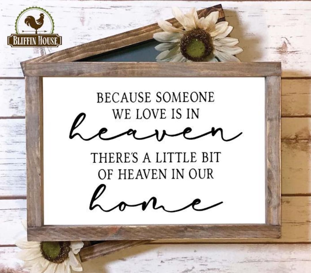 Because Someone We Love is in Heaven There's A Little Bit of Heaven in ...