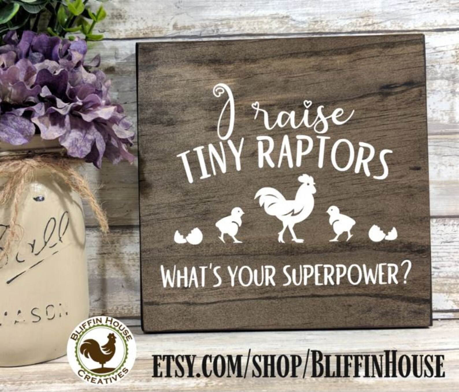 I Raise Tiny Raptors What's Your Superpower Chicken Sign, Wood Chicken ...