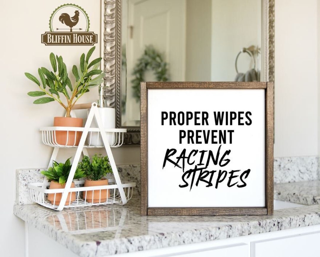 Proper Wipes Prevent Racing Stripes Bathroom Sign, Funny Bathroom Signs ...