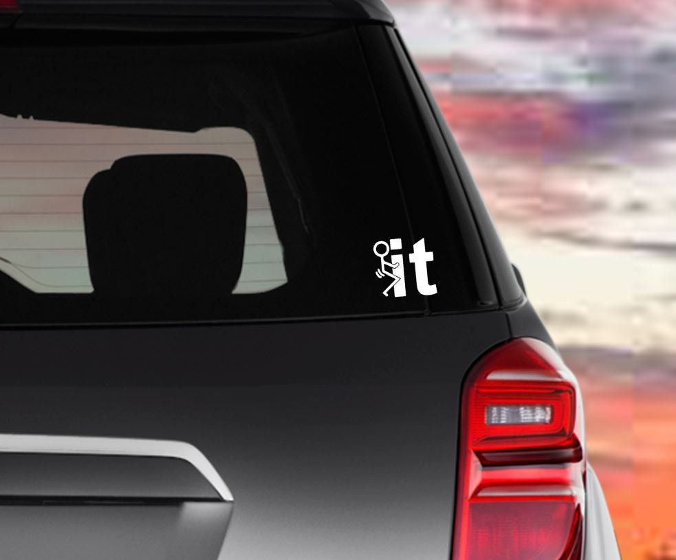 F*CK IT Stickman Vinyl Decal for Car, Truck Decal, Fuck It Decal, Fuck ...
