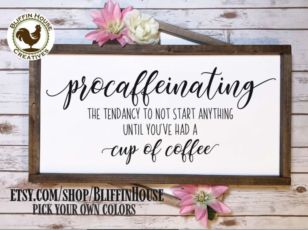 Procaffeinating Wood Sign, Coffee Lovers Sign, Gifts for Coffee Lovers ...