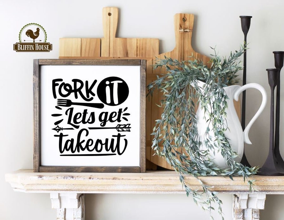 Fork It Let's Get Take Out Funny Kitchen Sign, Kitchen Decor, Kitchen ...